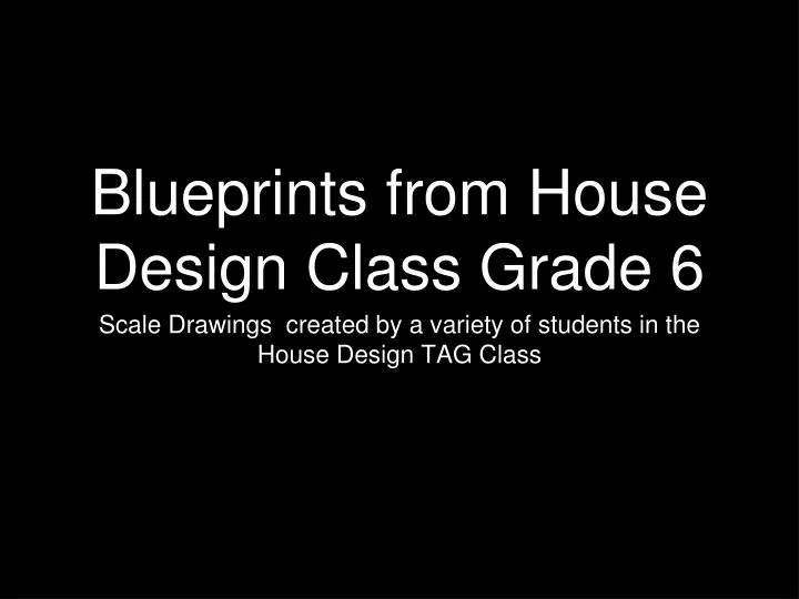 PPT - Blueprints from House Design Class Grade 6 PowerPoint ...