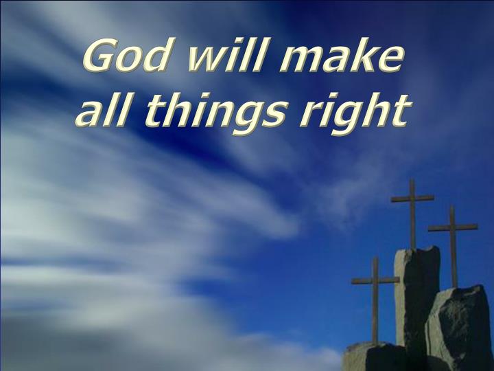 PPT - God will make all things right PowerPoint Presentation - ID:2822409