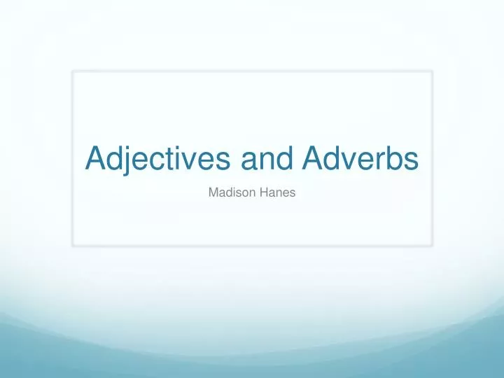 PPT - Adjectives and Adverbs PowerPoint Presentation, free download ...