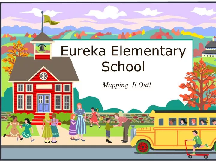 PPT - Eureka Elementary School PowerPoint Presentation, free download - ID:2822699