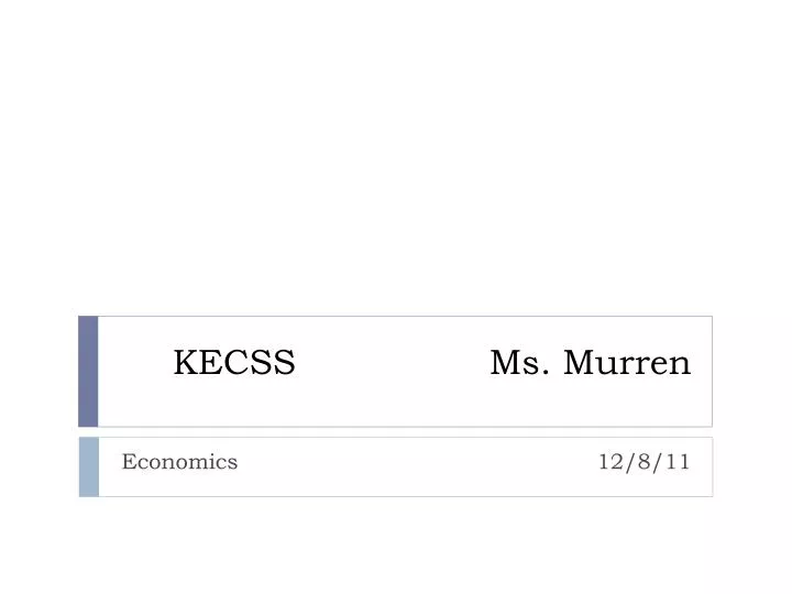 PPT - KECSS Ms. Murren PowerPoint Presentation, free download - ID:2823278