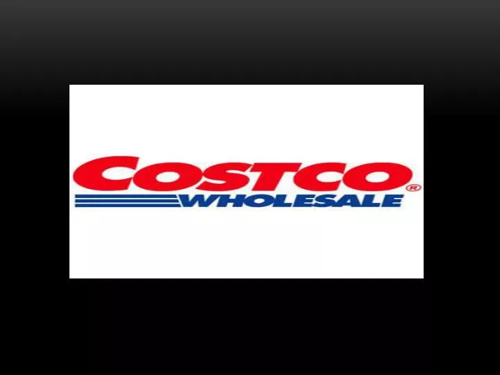 PPT - Costco Wholesale Corporation is a membership-only warehouse club ...