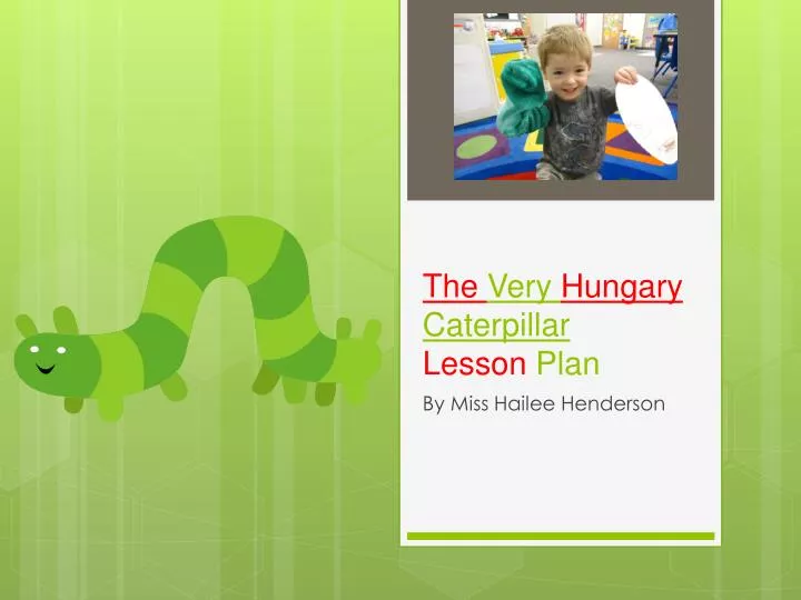 PPT - The Very Hungary Caterpillar Lesson Plan PowerPoint Presentation ...