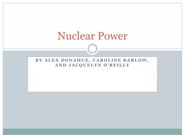 PPT - Nuclear Power PowerPoint Presentation, free download - ID:2823727