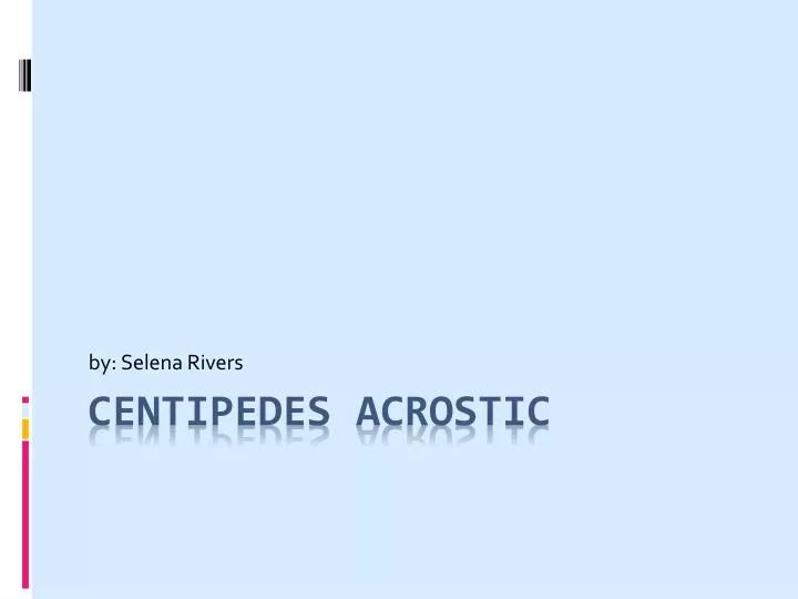 PPT - Centipedes aCROSTIC PowerPoint Presentation, free download - ID ...