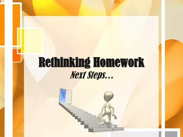 PPT - Rethinking Homework Next Steps… PowerPoint Presentation, free ...