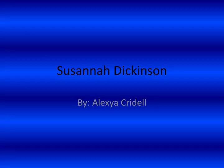 Ppt Susannah Dickinson Powerpoint Presentation Free Download Id2825670