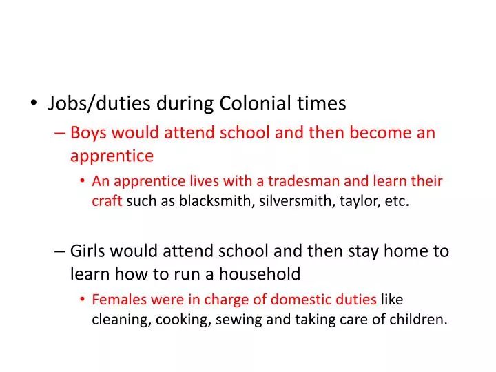 PPT - Jobs/duties during Colonial times Boys would attend school and ...