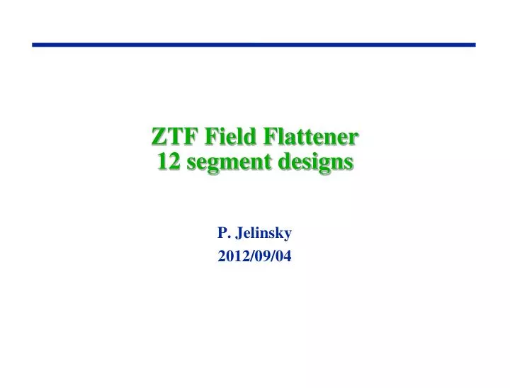 PPT - ZTF Field Flattener 12 segment designs PowerPoint Presentation ...