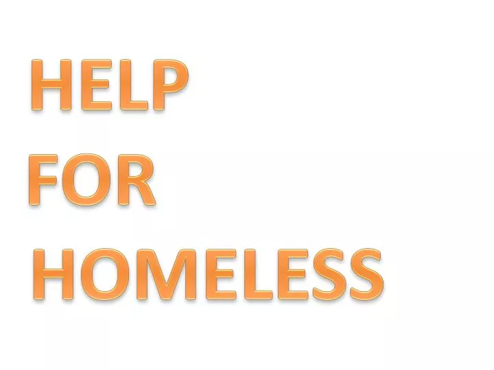 PPT - HELP FOR HOMELESS PowerPoint Presentation, free download - ID:2826611