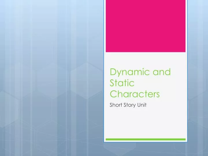 PPT - Dynamic and Static Characters PowerPoint Presentation, free ...