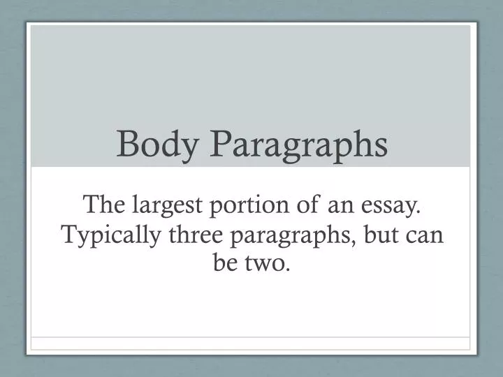 PPT - Body Paragraphs PowerPoint Presentation, free download - ID:2828235