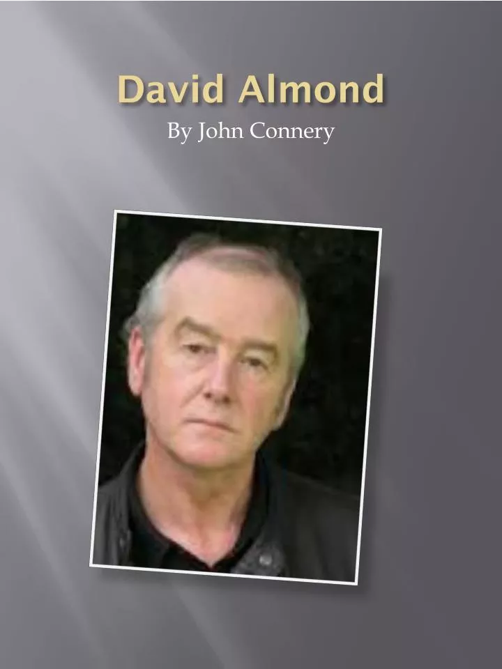 PPT - David Almond PowerPoint Presentation, free download - ID:2828282