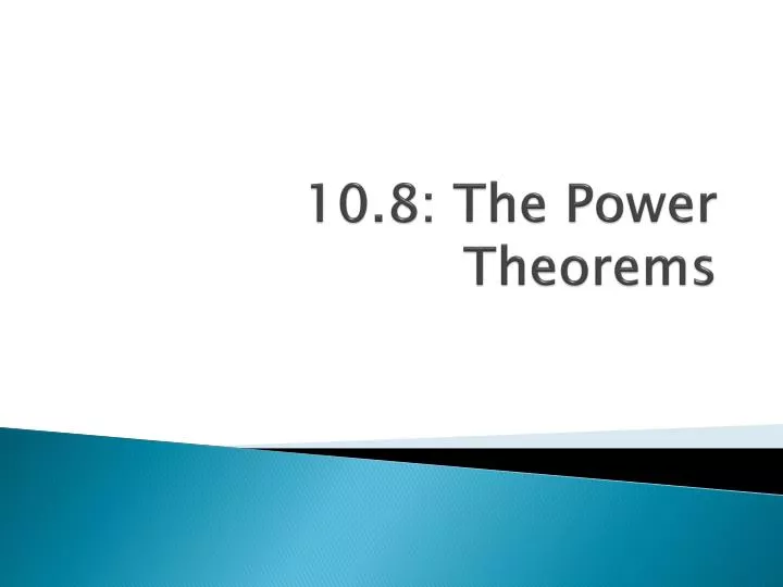 PPT - 10.8: The Power Theorems PowerPoint Presentation, free download ...