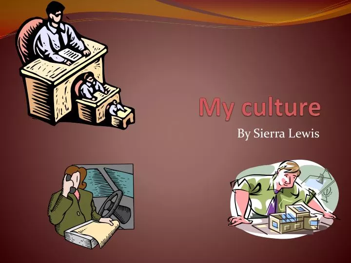 PPT - My culture PowerPoint Presentation, free download - ID:2828448