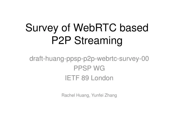 PPT - Survey of WebRTC based P2P Streaming PowerPoint Presentation, free download - ID:2828515