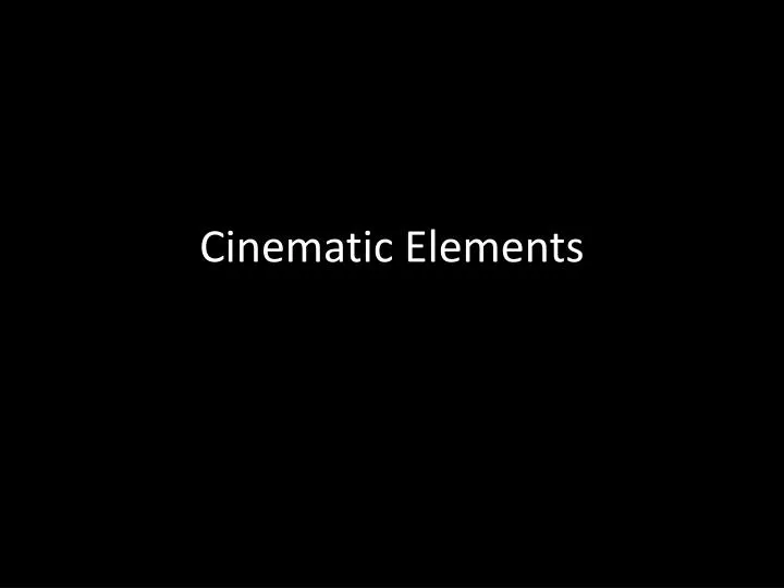 PPT - Cinematic Elements PowerPoint Presentation, free download - ID ...