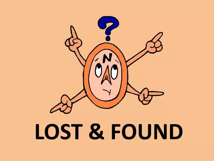 PPT - LOST & FOUND PowerPoint Presentation, free download - ID:2829126
