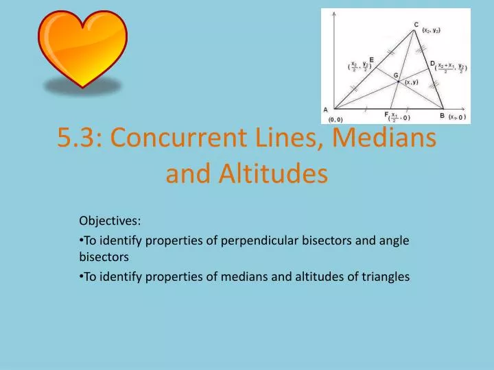 PPT - 5.3: Concurrent Lines, Medians and Altitudes PowerPoint ...