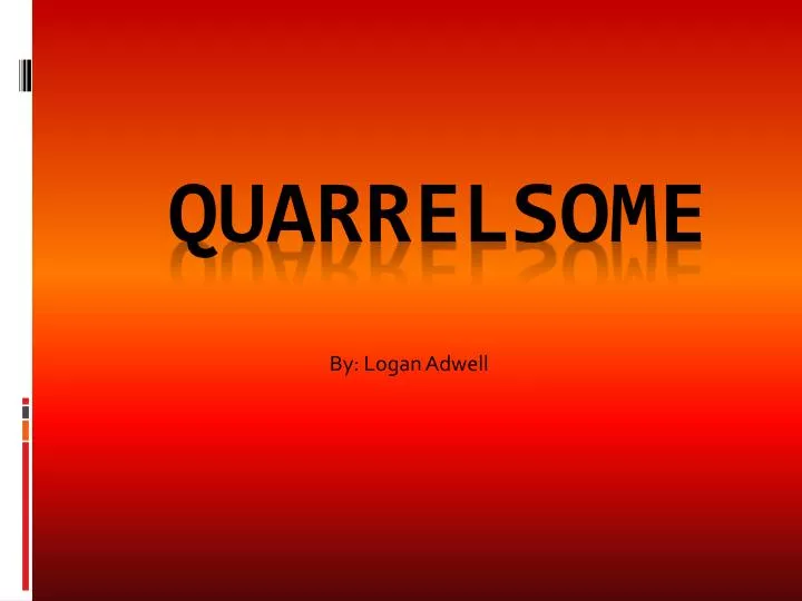 PPT - Quarrelsome PowerPoint Presentation, free download - ID:2829948