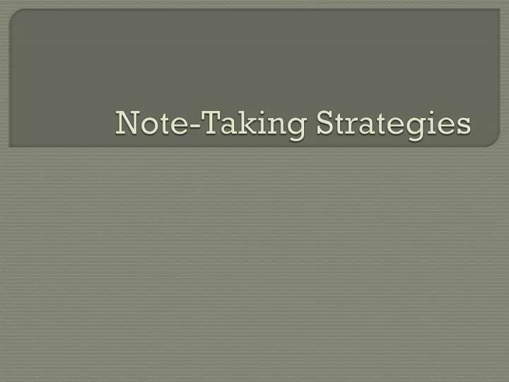PPT - Note-Taking Strategies PowerPoint Presentation, free download ...