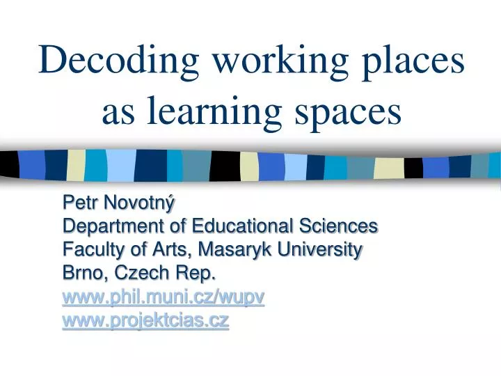 PPT - Decoding working places as learning spaces PowerPoint ...