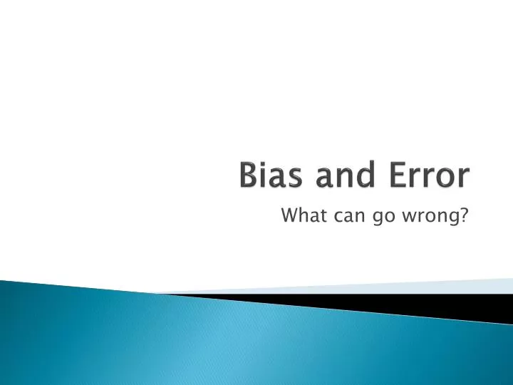 PPT - Bias and Error PowerPoint Presentation, free download - ID:2830342