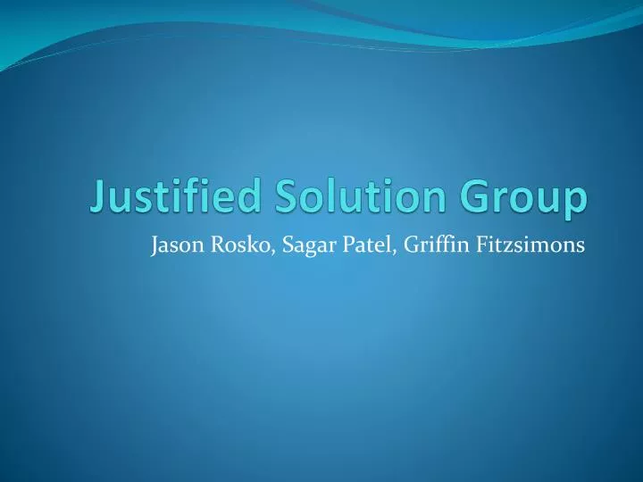 PPT - Justified Solution Group PowerPoint Presentation, free download ...