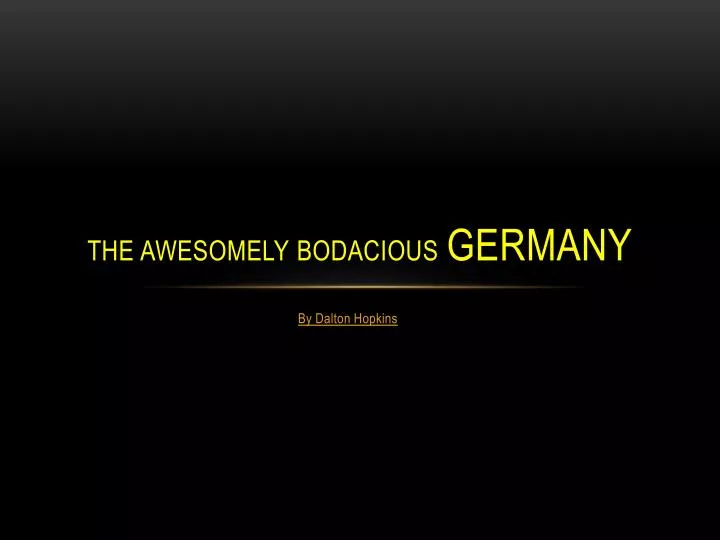 PPT - The awesomely bodacious Germany PowerPoint Presentation, free ...