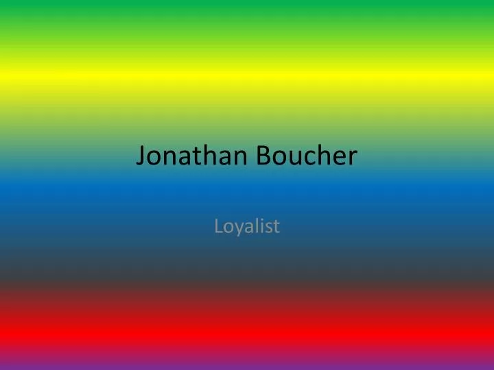 PPT - Jonathan Boucher PowerPoint Presentation, free download - ID:2831325