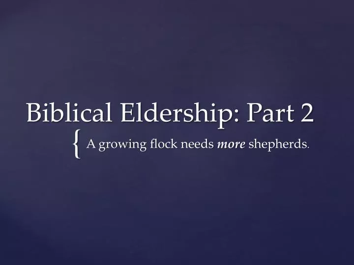PPT - Biblical Eldership: Part 2 PowerPoint Presentation, free download ...