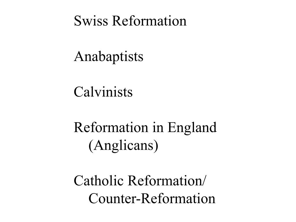 PPT - Swiss Reformation Anabaptists Calvinists Reformation in England ...