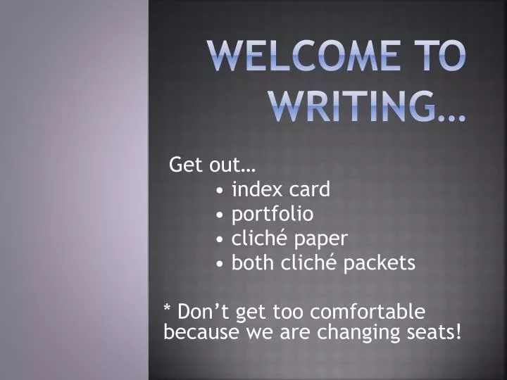 PPT - Welcome to Writing… PowerPoint Presentation, free download - ID ...