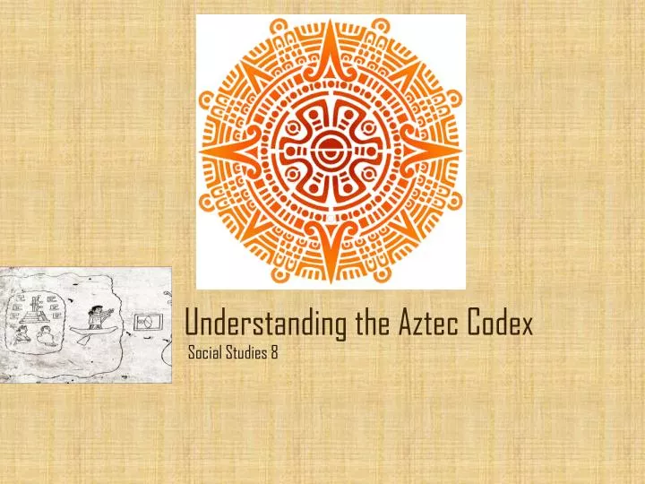 PPT - Understanding the Aztec Codex PowerPoint Presentation, free ...