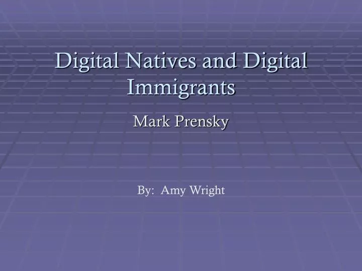 PPT - Digital Natives and Digital Immigrants PowerPoint Presentation ...