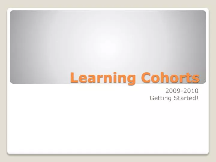 PPT - Learning Cohorts PowerPoint Presentation, free download - ID:2833372