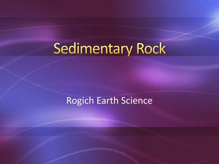 PPT - Sedimentary Rock PowerPoint Presentation, free download - ID:2833827