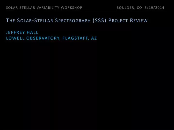 PPT - The Solar-Stellar Spectrograph (SSS) Project Review PowerPoint ...