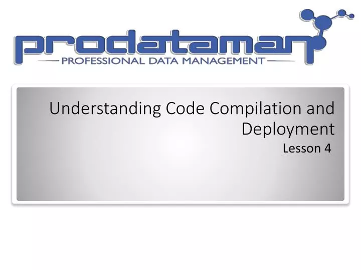 PPT - Understanding Code Compilation and Deployment PowerPoint ...