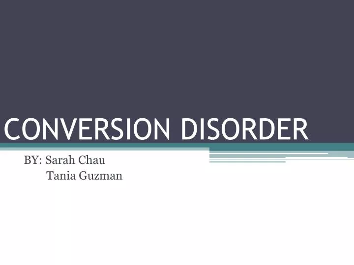 PPT - CONVERSION DISORDER PowerPoint Presentation, free download - ID:2834271