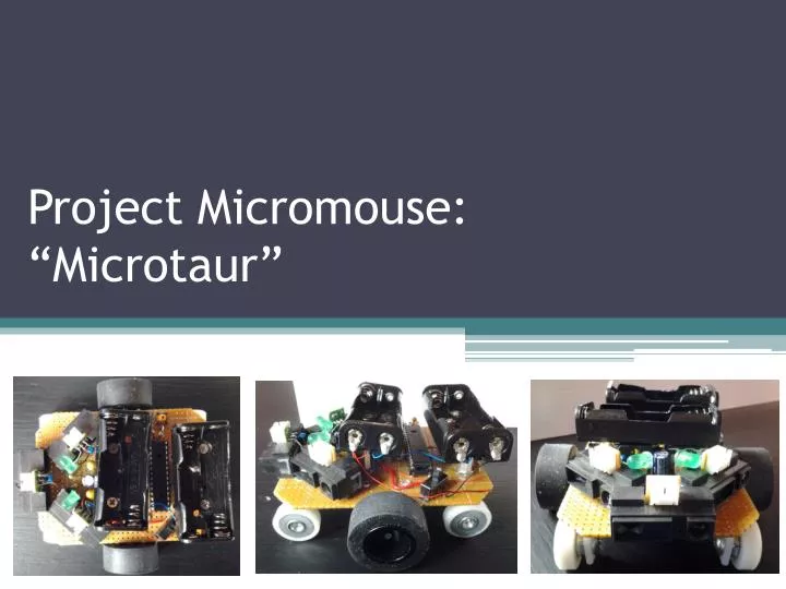 PPT - Project Micromouse : “ Microtaur ” PowerPoint Presentation, free ...