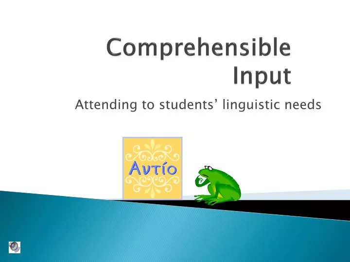 PPT - Comprehensible Input PowerPoint Presentation - ID:2834854 PPT - Comprehensible Input PowerPoint Presentation - ID:2834854