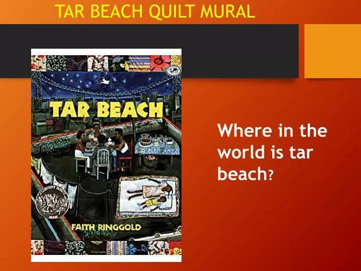 PPT - TAR BEACH QUILT MURAL PowerPoint Presentation, free download - ID ...