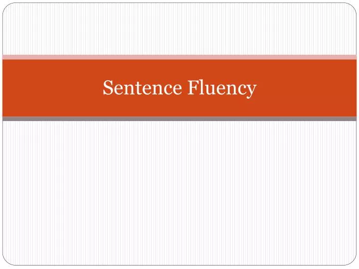 PPT - Sentence Fluency PowerPoint Presentation, free download - ID:2835762