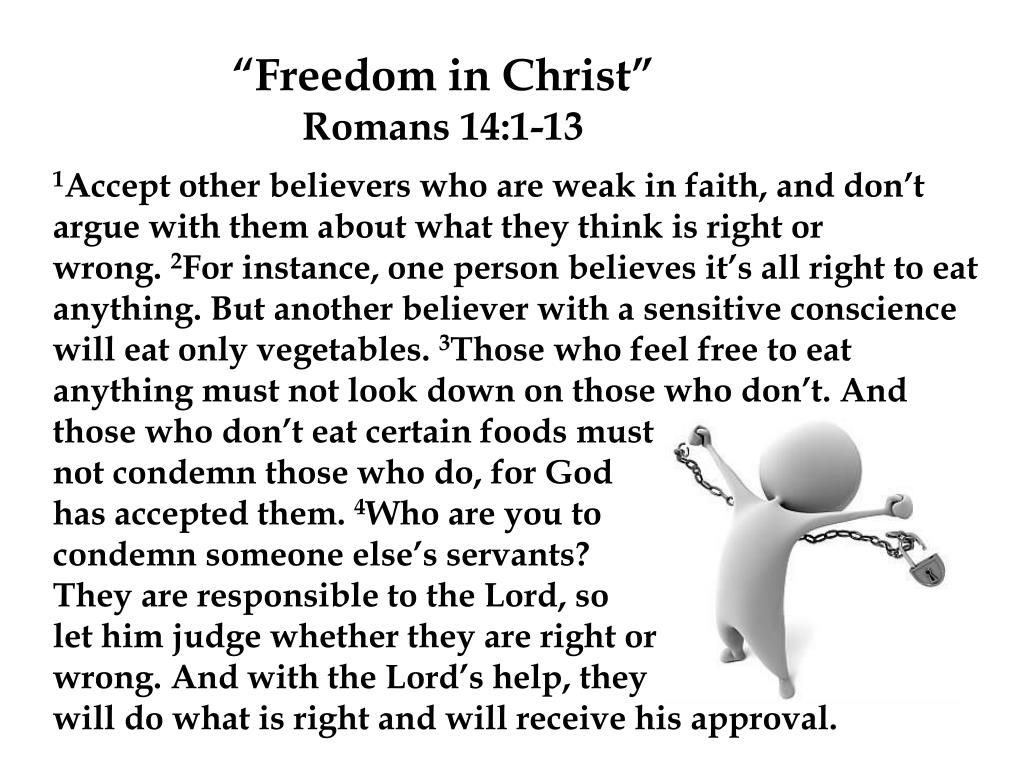 PPT - “Freedom in Christ” Romans 14:1-13 PowerPoint Presentation, free ...