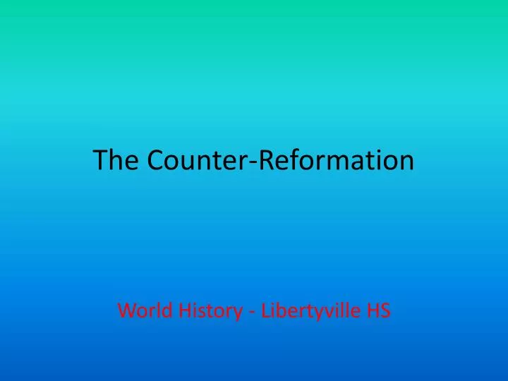 PPT - The Counter-Reformation PowerPoint Presentation, free download ...