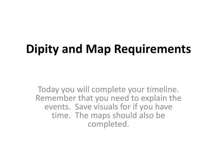 PPT - Dipity and Map Requirements PowerPoint Presentation, free download - ID:2836347