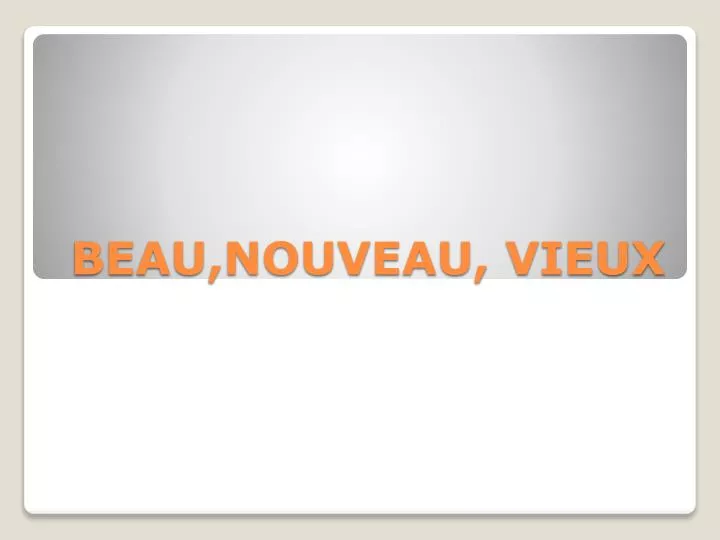 PPT - BEAU,NOUVEAU, VIEUX PowerPoint Presentation, free download - ID ...