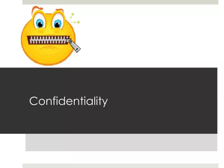PPT - Confidentiality PowerPoint Presentation, free download - ID:2836538