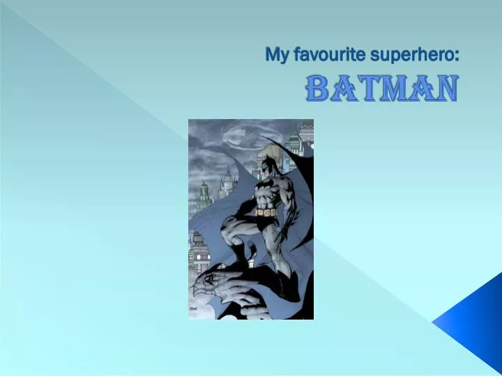 PPT - My favourite superhero: BATMAN PowerPoint Presentation, free ...
